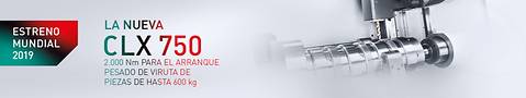 Estreno Mundial 2019 - CLX 750 - DMG MORI México